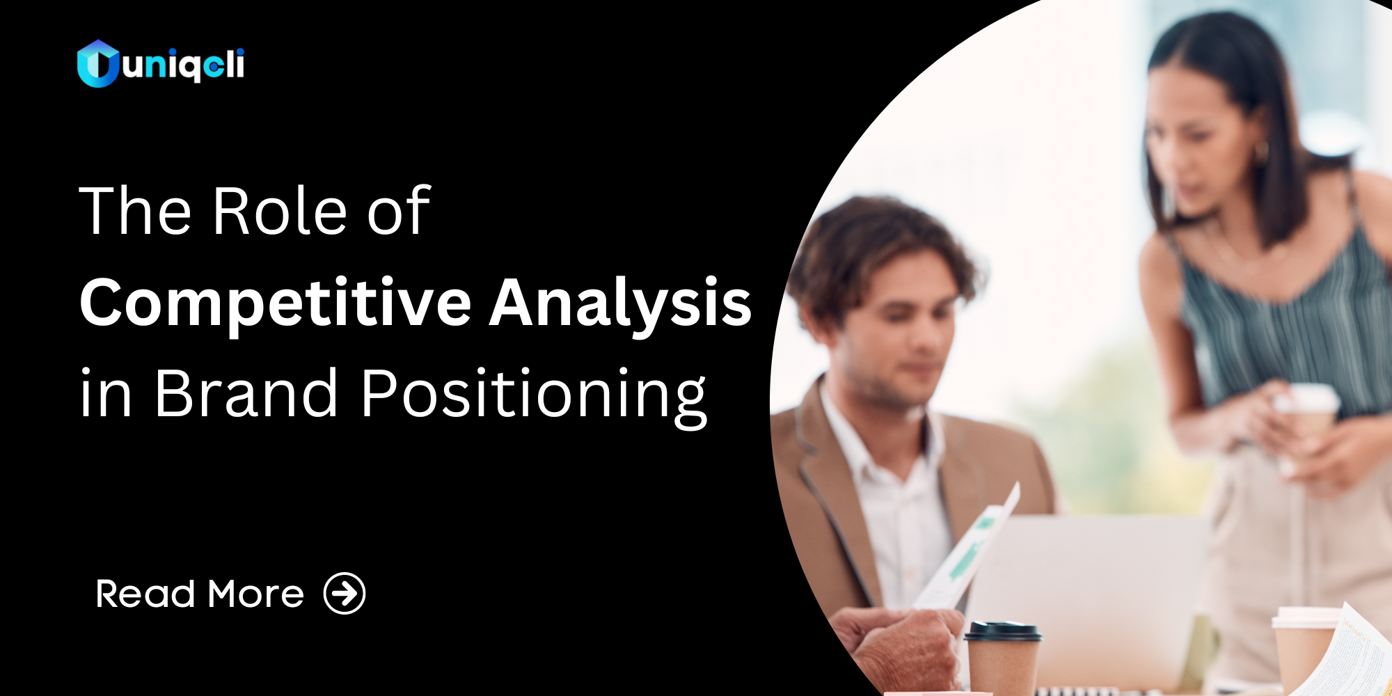 The Role of Competitive Analysis in Brand Positioning | Uniqcli